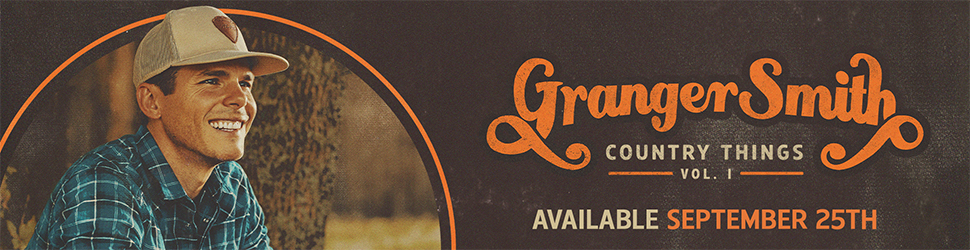Granger Smith || Country Things, Vol. 1 || Album TOOLKIT | Broken Bow ...